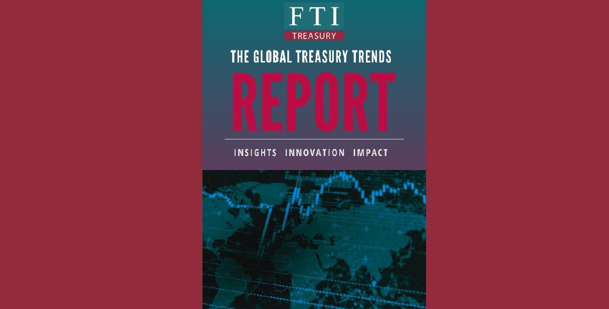 Ebook | The Global Treasury Trends Report - FTI Treasury